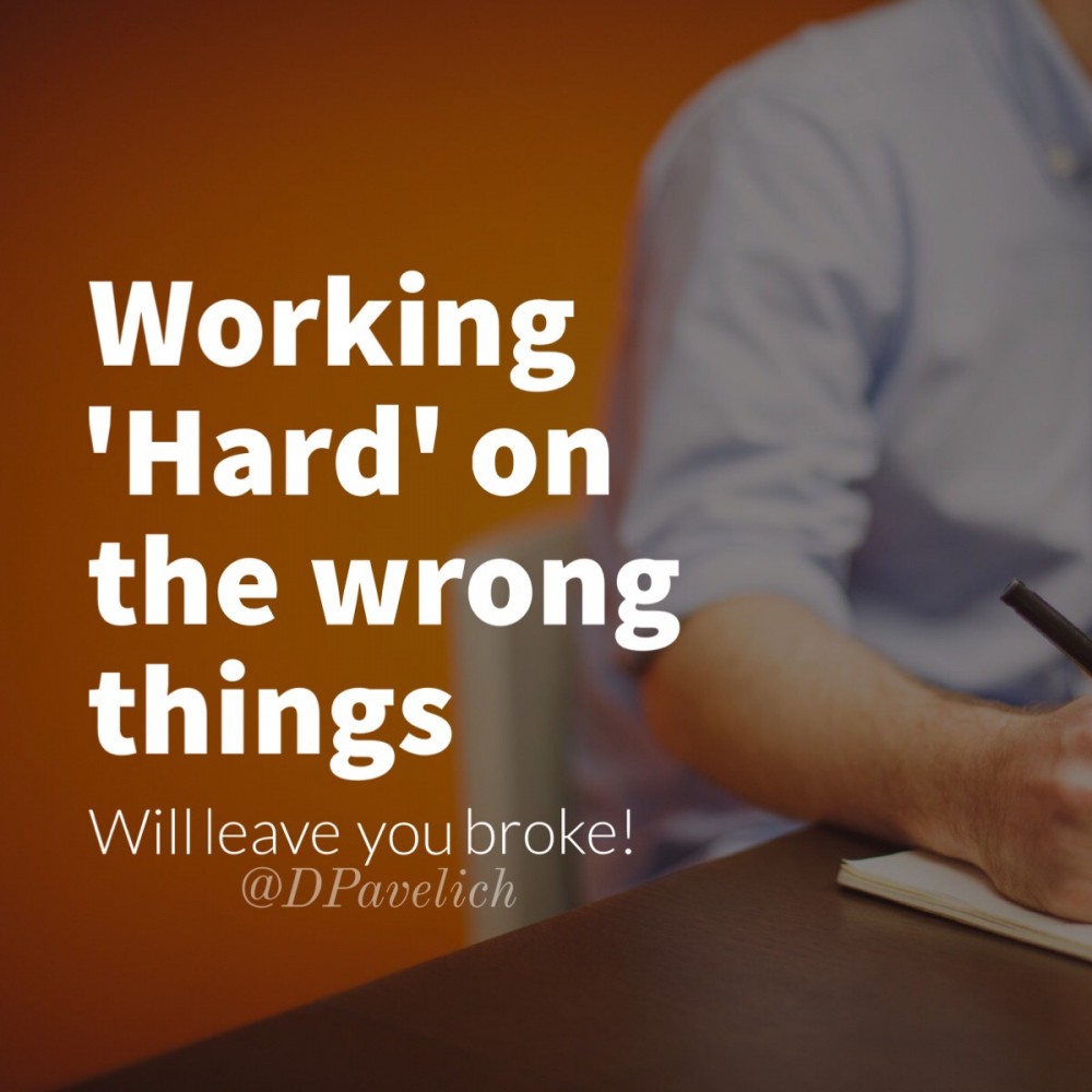 Working hard on the wrong things will leave you broke! - The Mark ...