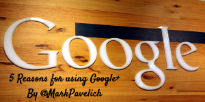 5 Reasons for Using Google Plus - The Mark Consulting