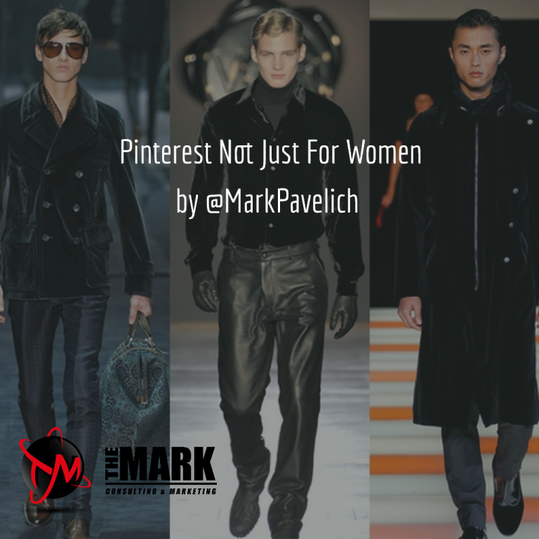 Pinterest is not just for Women - The Mark Consulting