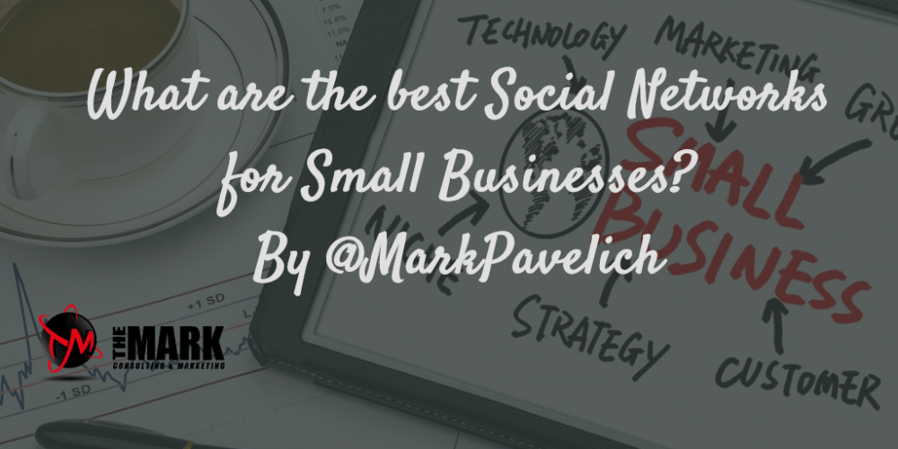 What Are The Best Social Networks For Small Businesses? - The Mark ...